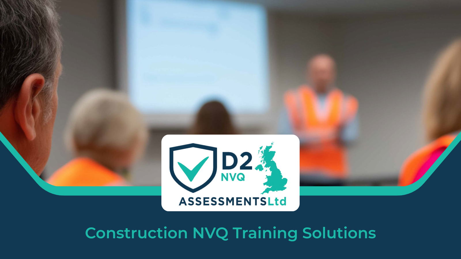 D2 NVQ Assessments | Construction NVQ Training Solutions